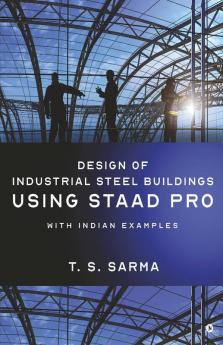 Buy Design Of Industrial Steel Buildings Using Staad Pro: With Indian ...