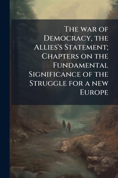 Buy The war of Democracy the Allies's Statement; Chapters on the ...
