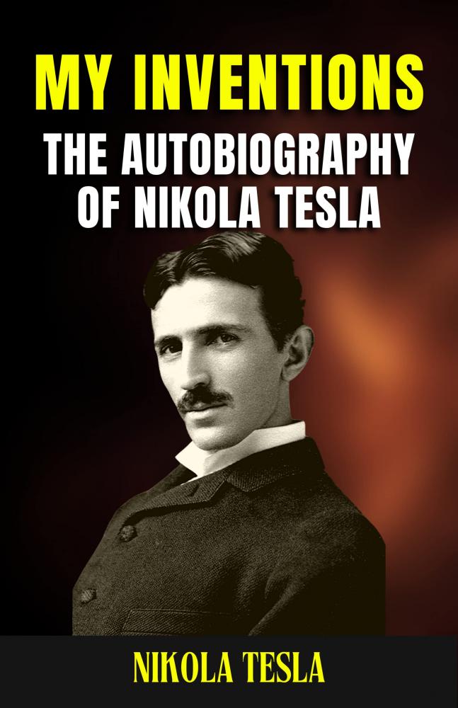Bookscape | The Autobiography of Nikola Tesla: My Inventions